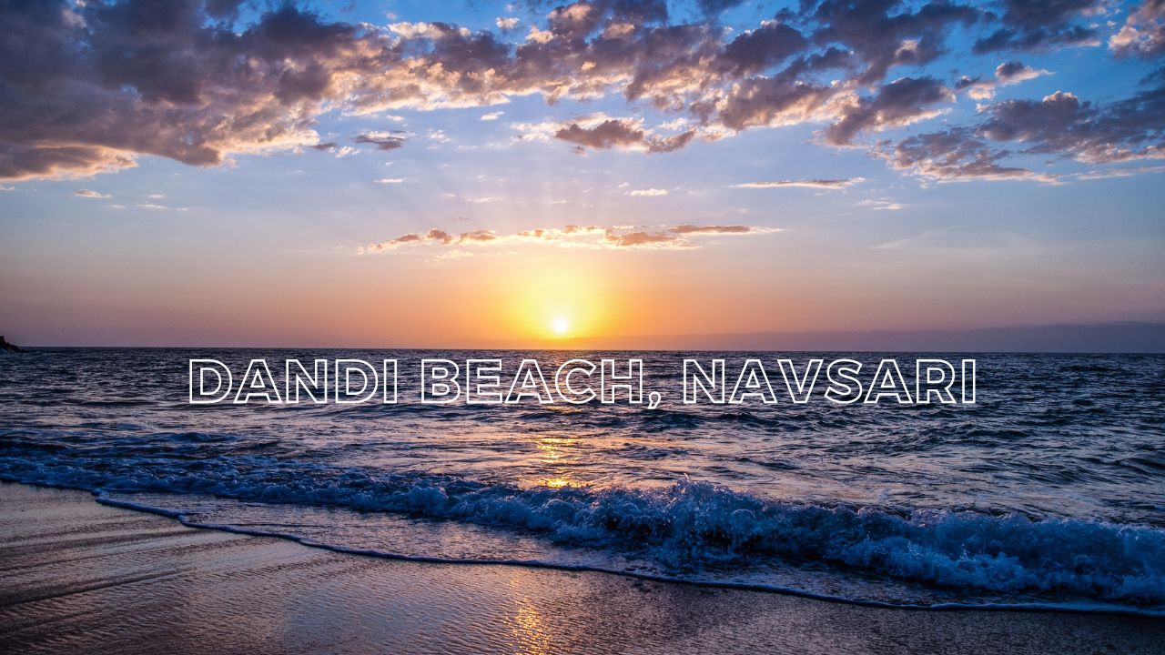 Dandi Beach Guide: Navsari's Historic Escape
